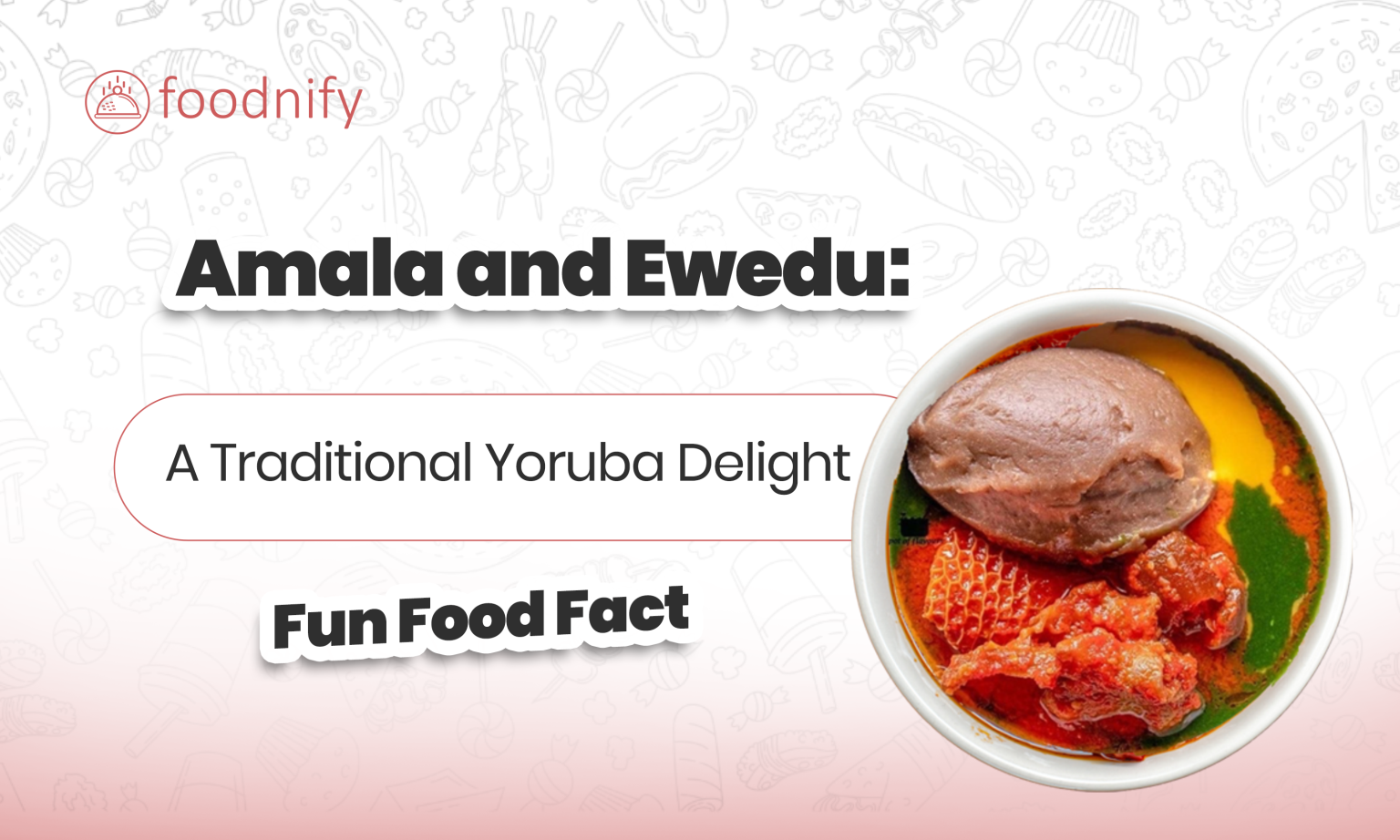 Foodnify - Amala and Ewedu: A Traditional Yoruba Delight